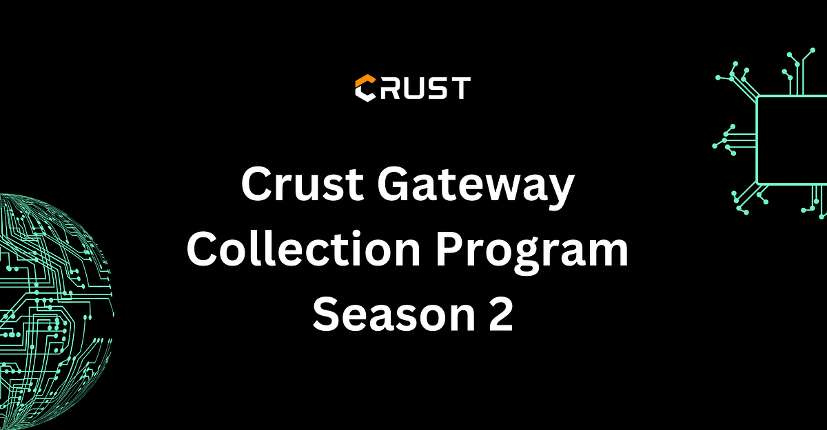 Crust Gateway Collection Program Season 2 | by Crust Network ...