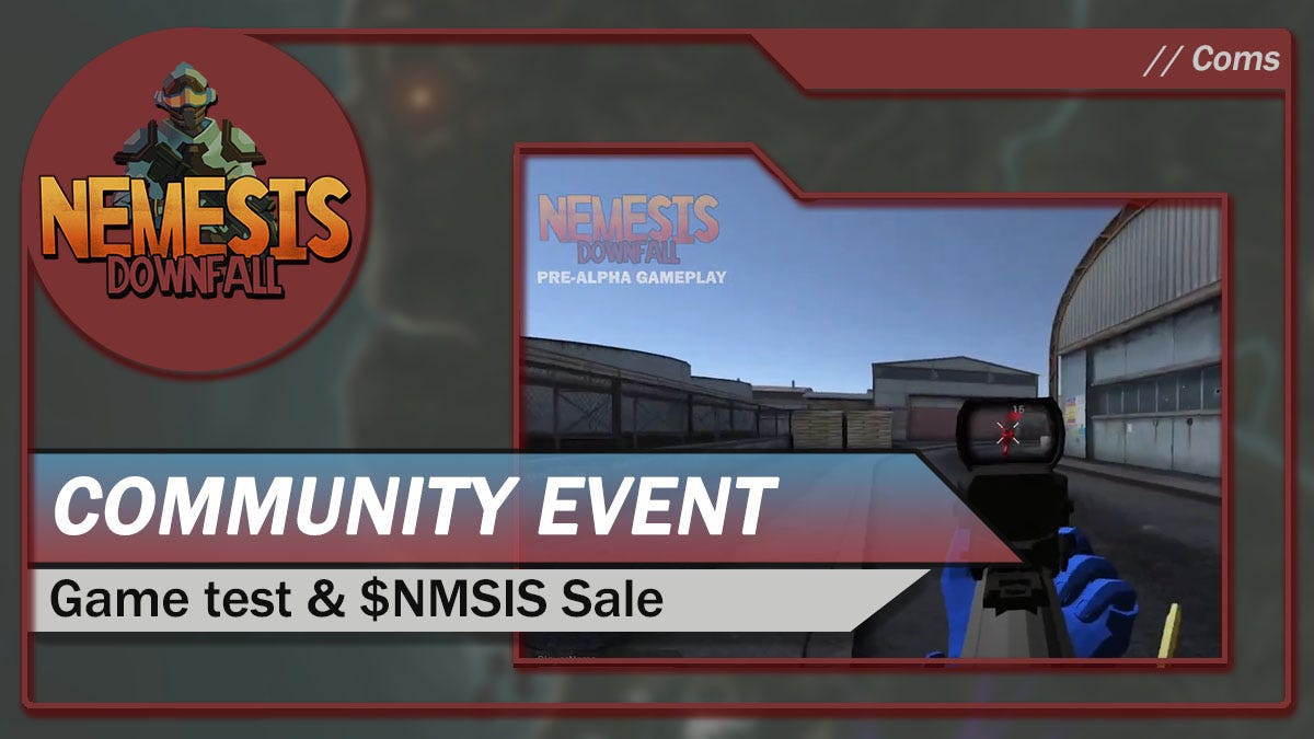 Nemesis Downfall Community Event. Pre-alpha game test and public $NMSIS ...