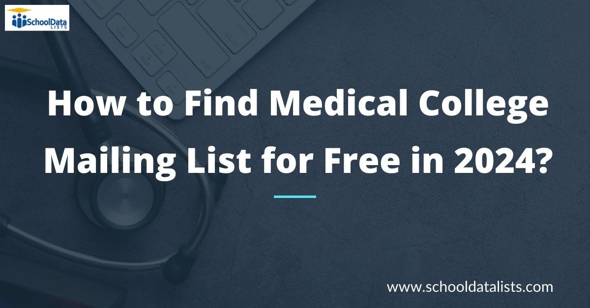 How to Find Medical College Mailing List for Free in 2024? | by ...