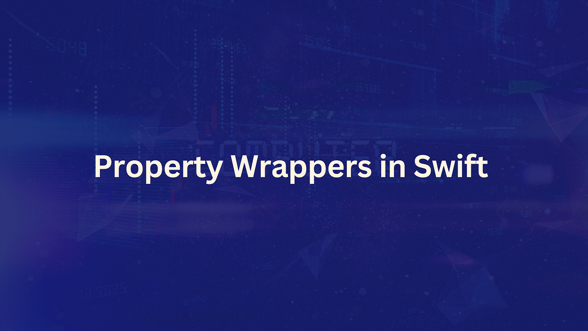 Property Wrappers in Swift. This will help you create reusable code | by Ijeoma Nelson ...