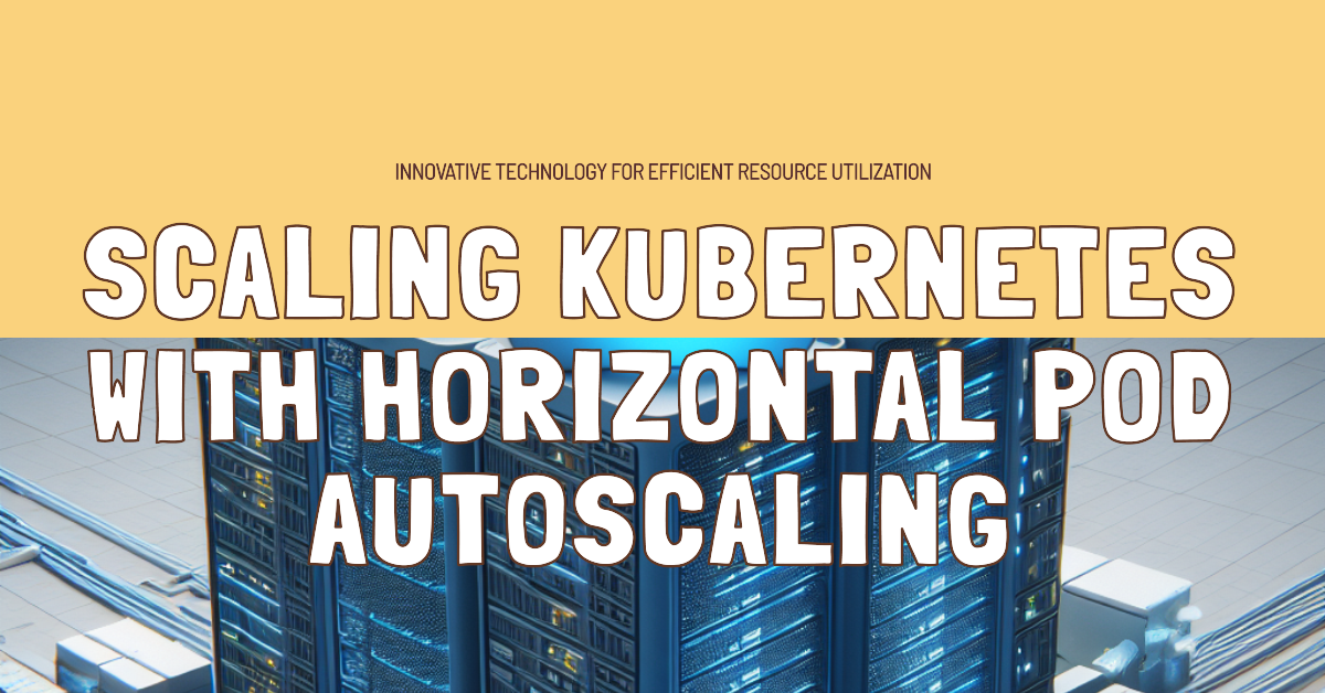 Unleashing the Power of Kubernetes Horizontal Pod Autoscaling | by ...