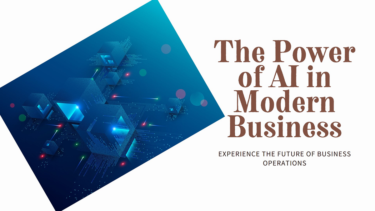 Unveiling the Power of Artificial Intelligence in Modern Business ...