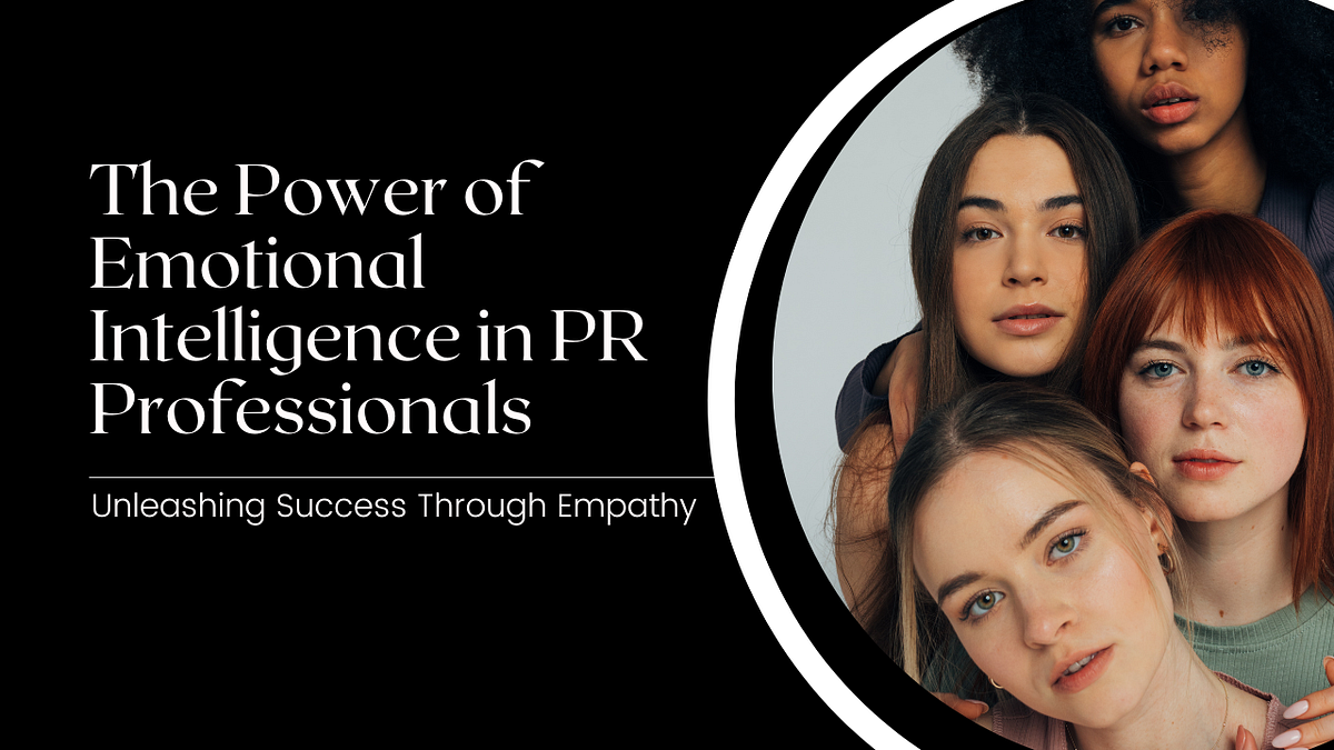 The Power of Emotional Intelligence in PR Professionals | by Alexander ...