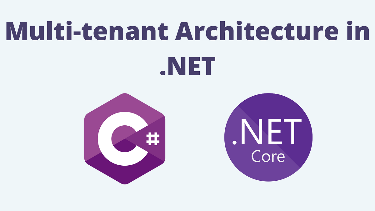 Multi-tenant Architecture in .NET | by Yohan Malshika | Medium