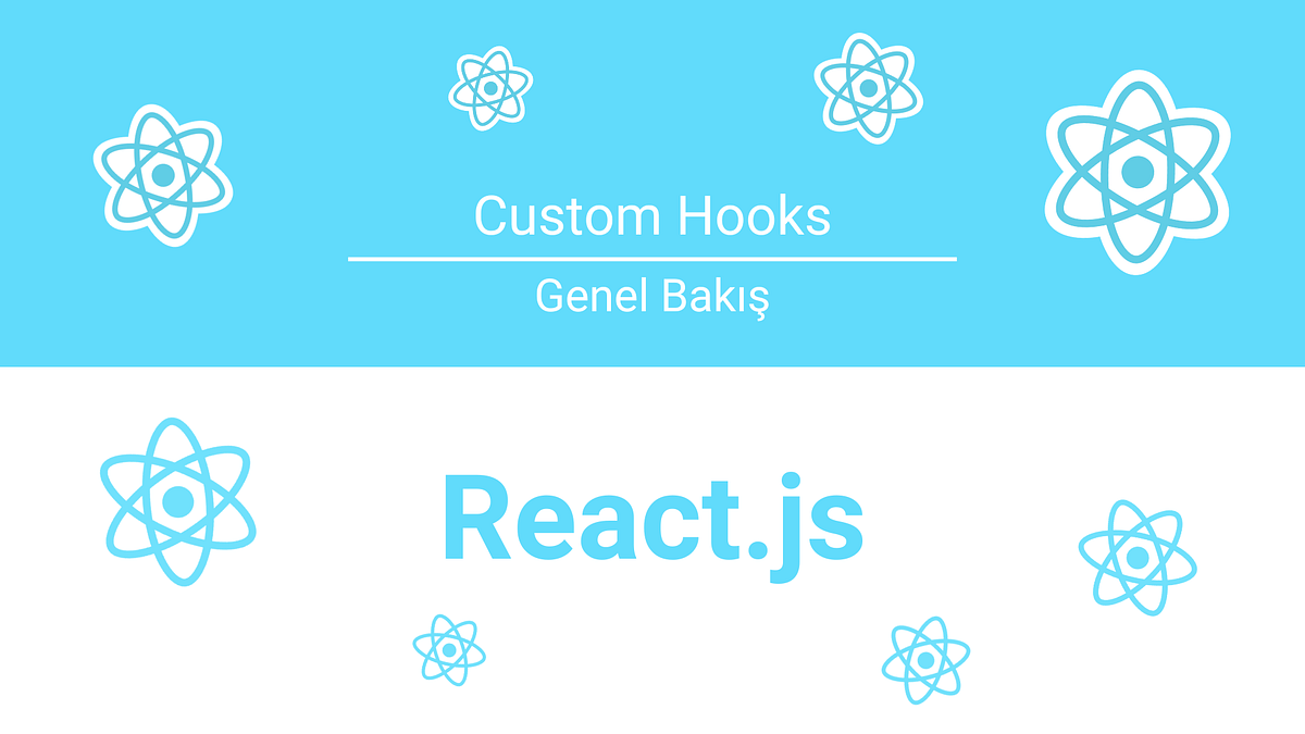 React Custom Hooks: Genel Bakış. Hook’lar Nedir? | by Fatih Es | Medium
