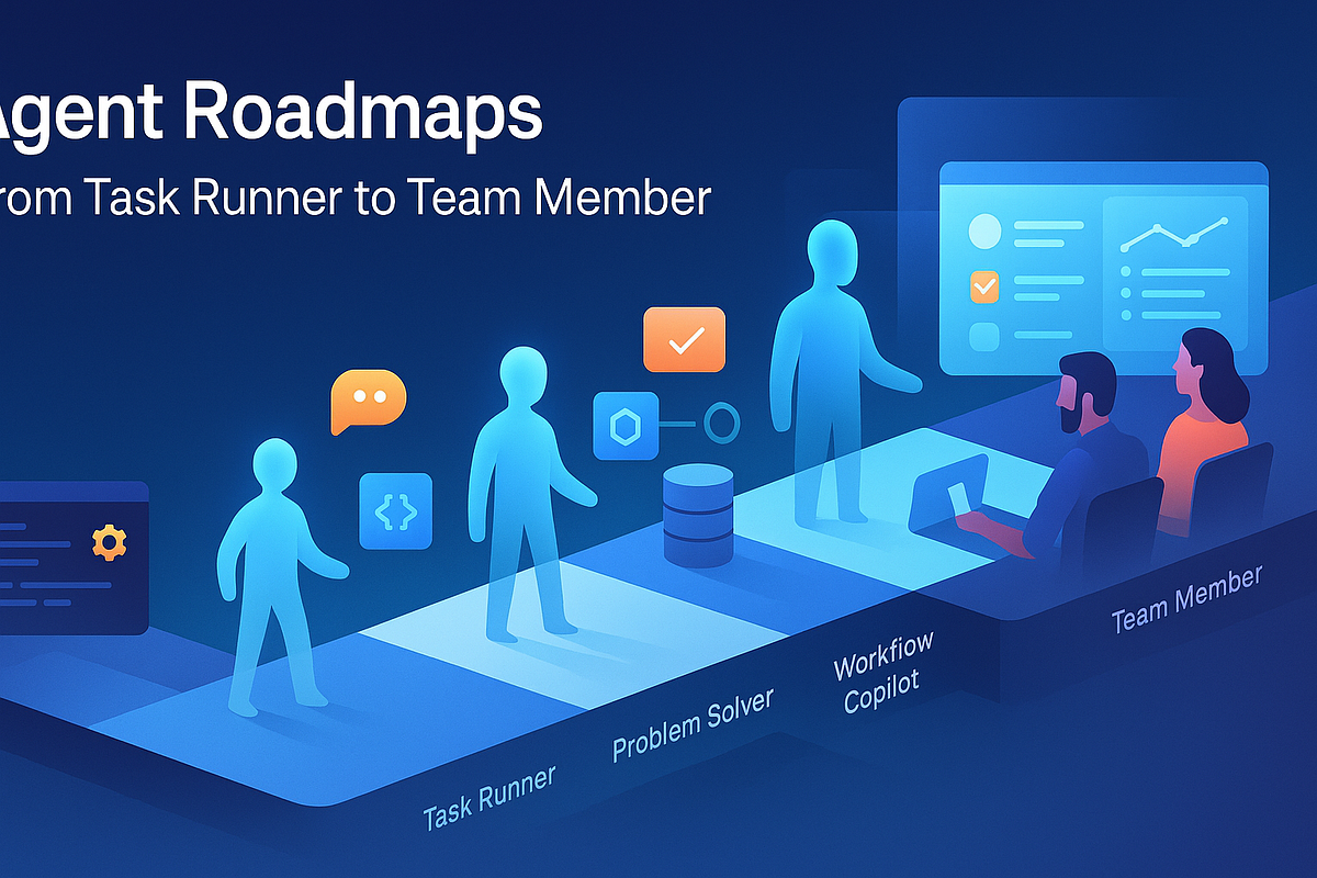Agent Roadmaps: From Task Runner to Team Member | by Hash Block | Dec ...