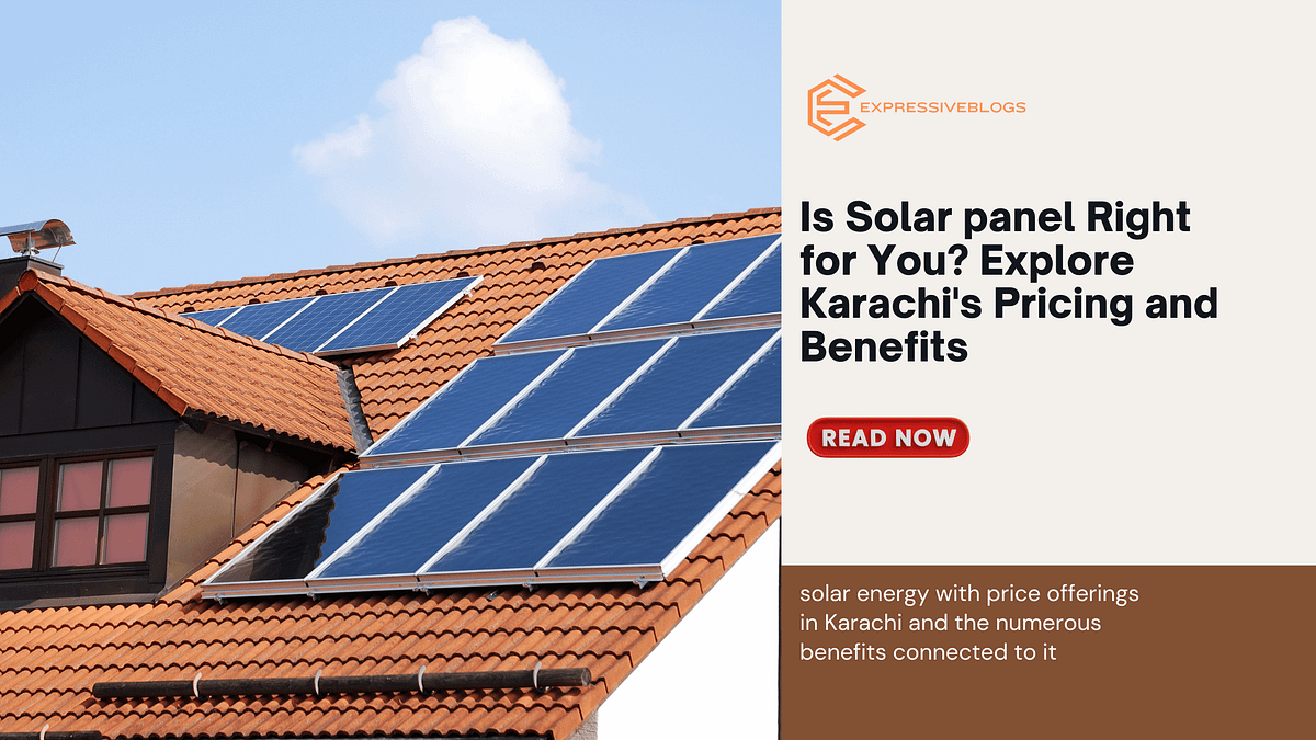 Is Solar Panel Right For You? Explore Karachi’s Pricing And Benefits ...
