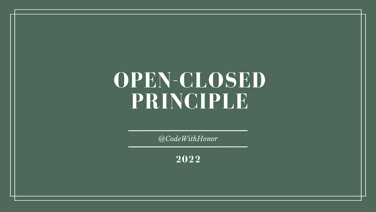 Open-Closed Principle. The Open-Closed Principle (OCP) is a… | by CodeWithHonor | Medium