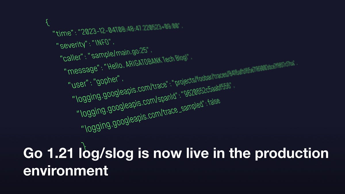 Go 1.21 で追加された log/slog を本番環境に実戦投入しました | by Tomoki Togashi | ARIGATOBANK Tech Blog | Medium