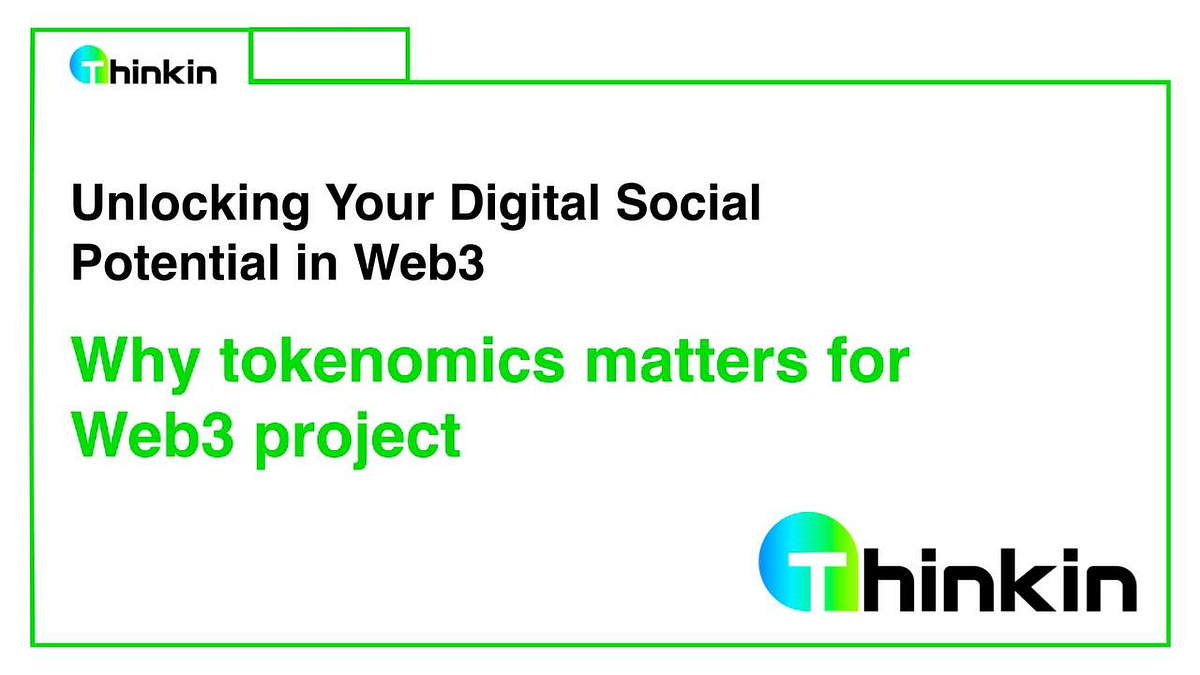 Why tokenomics matters for Web3 project | by Thinkin | Mar, 2024 | Medium