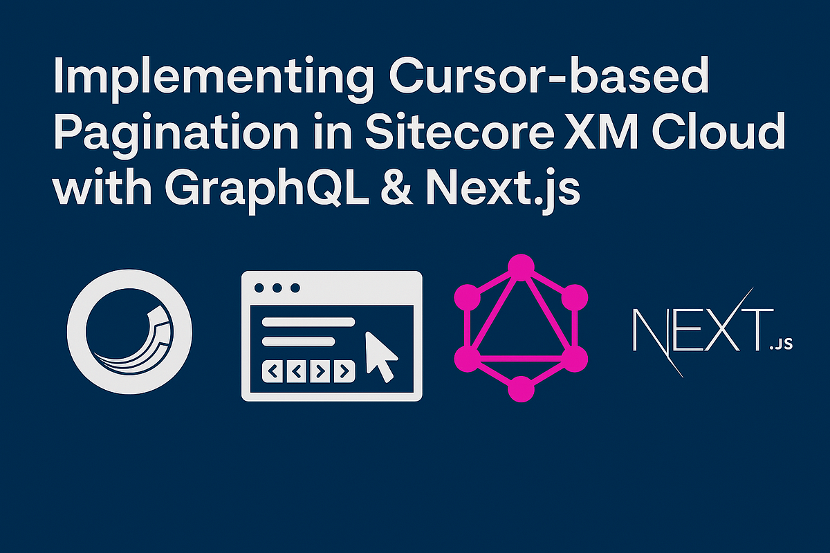 Implementing Cursor-based Pagination in Sitecore XM Cloud with GraphQL & Next.js | by Praveen ...