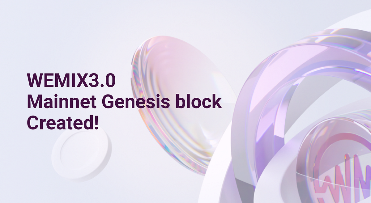 WEMIX3.0 is live! The genesis block of WEMIX3.0 Mainnet has been created | by WEMIX ...
