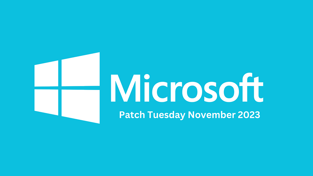 Breaking Down the Latest November 2023 Patch Tuesday Report | by Arunkl ...