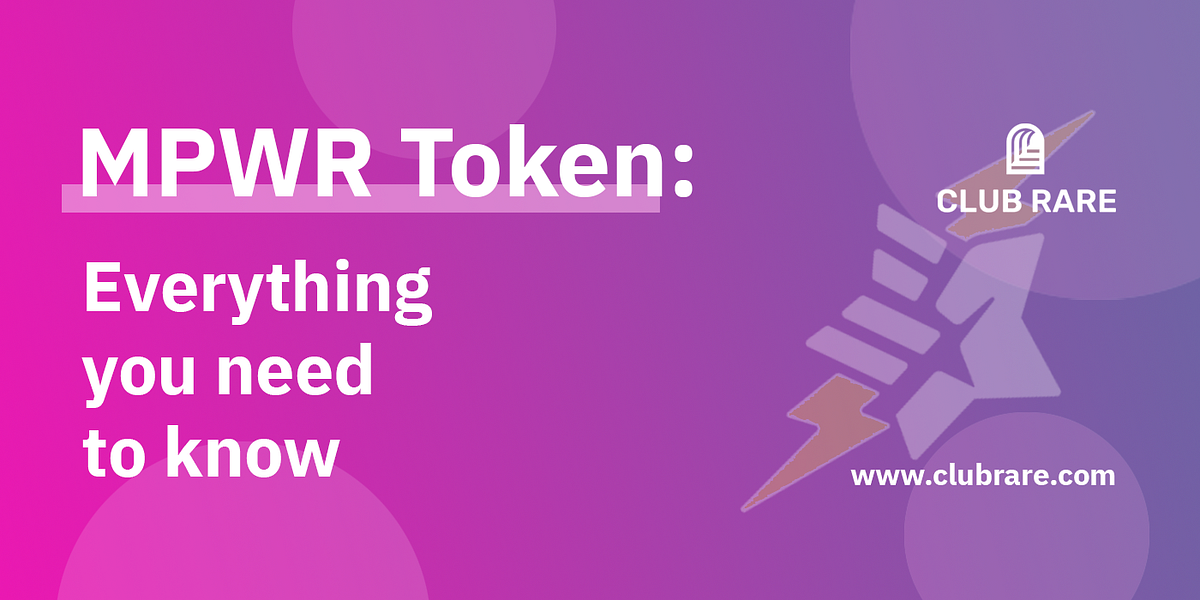 MPWR: Everything you need to know | by CLUBRARE | ClubRare Universe ...