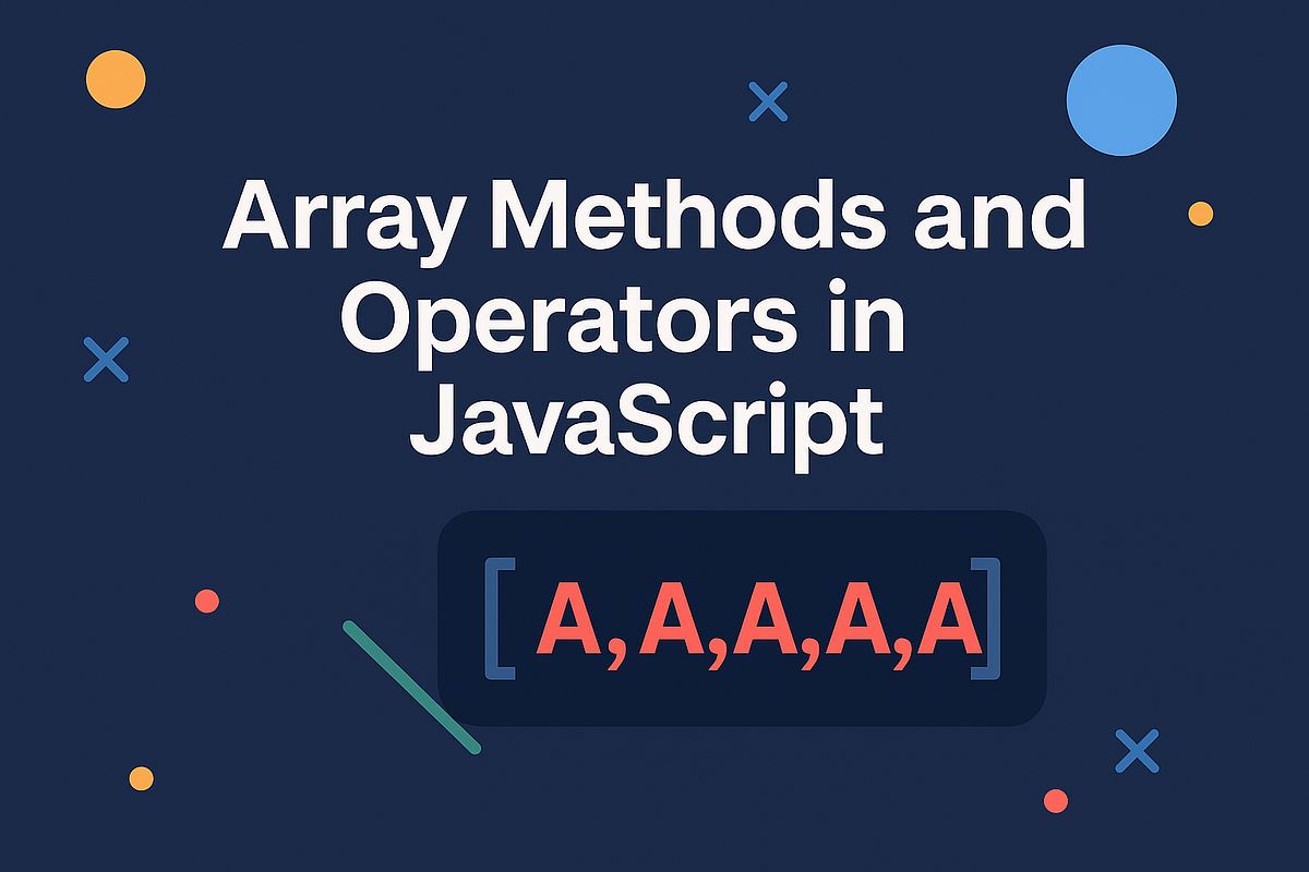 Operadores y Métodos para Manipular Arreglos en JavaScript | by Geampiere Jaramillo | Medium