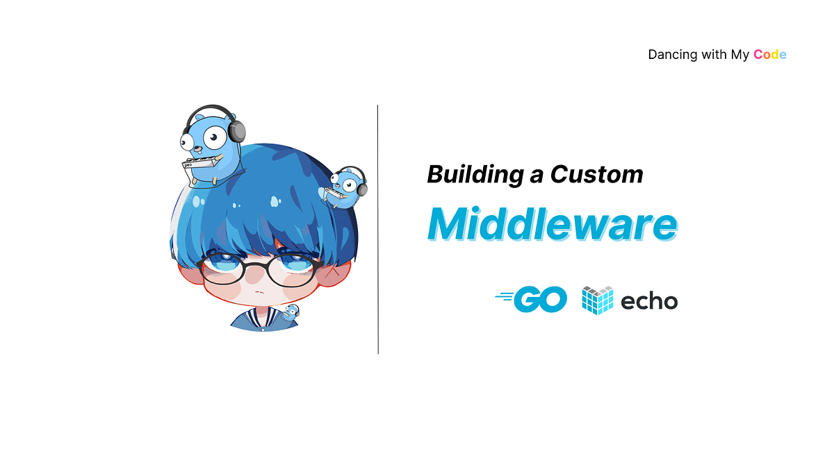 Building a Custom Middleware in Go Echo | by Ruangyot Nanchiang | Medium