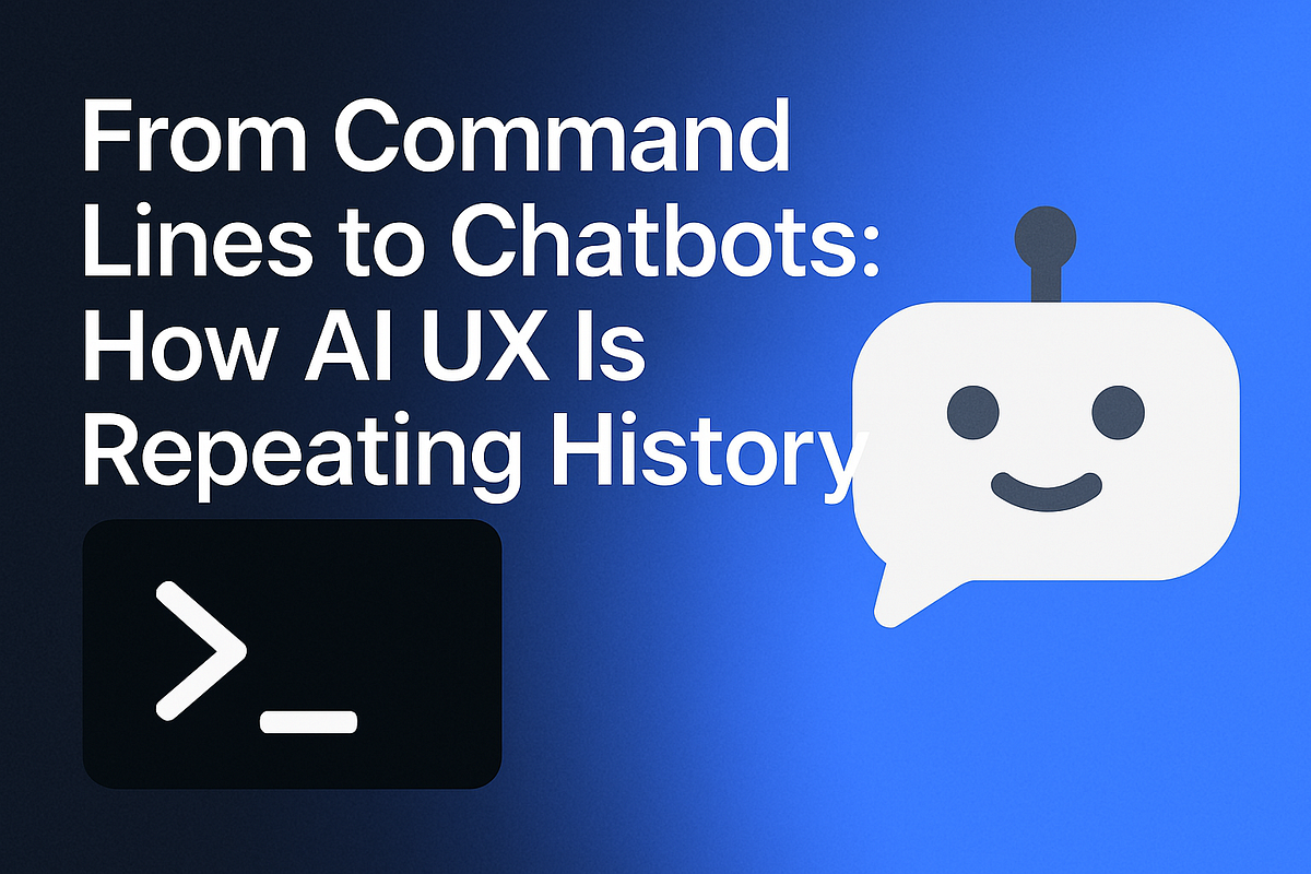 From Command Lines to Chatbots: How AI UX Is Repeating History | by ...
