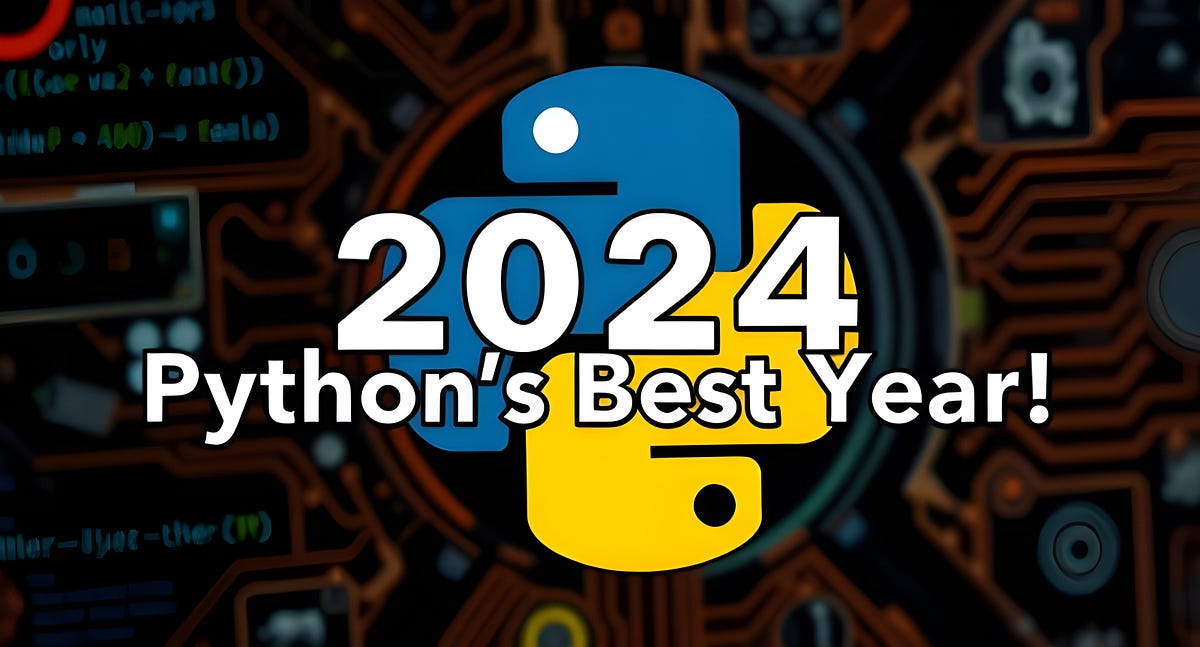 Learn Why 2024 Was Python’s Best Year! 🐍 | Level Up Coding