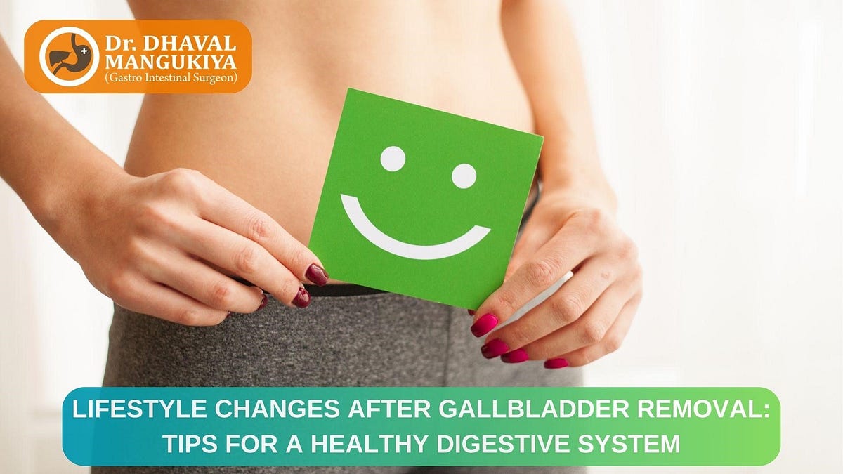 Lifestyle Changes After Gallbladder Removal Tips For A Healthy