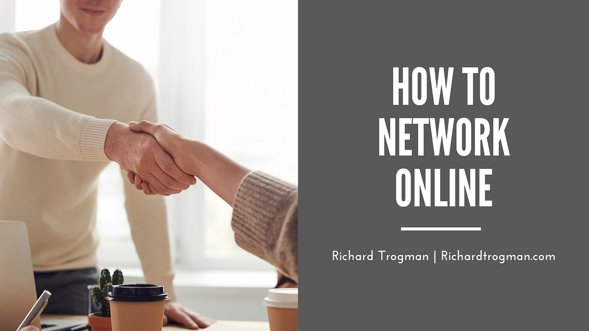 How to Network Online | Richard Trogman | Professional Overview | by ...