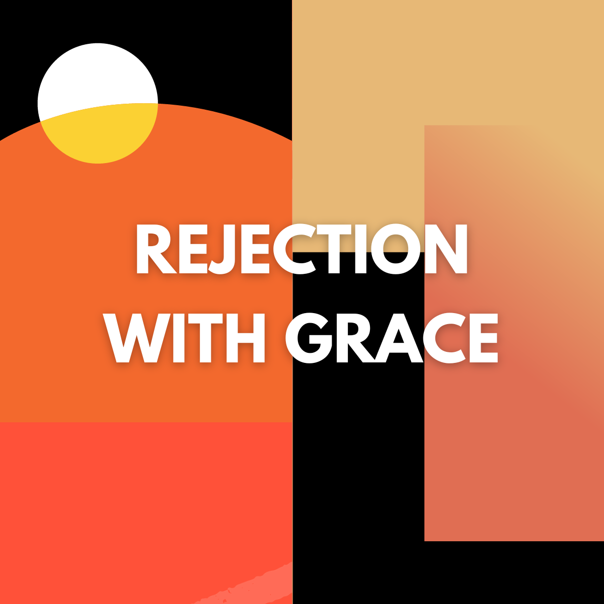 Navigating Rejection with Grace: A Guide to Professional and Personal ...