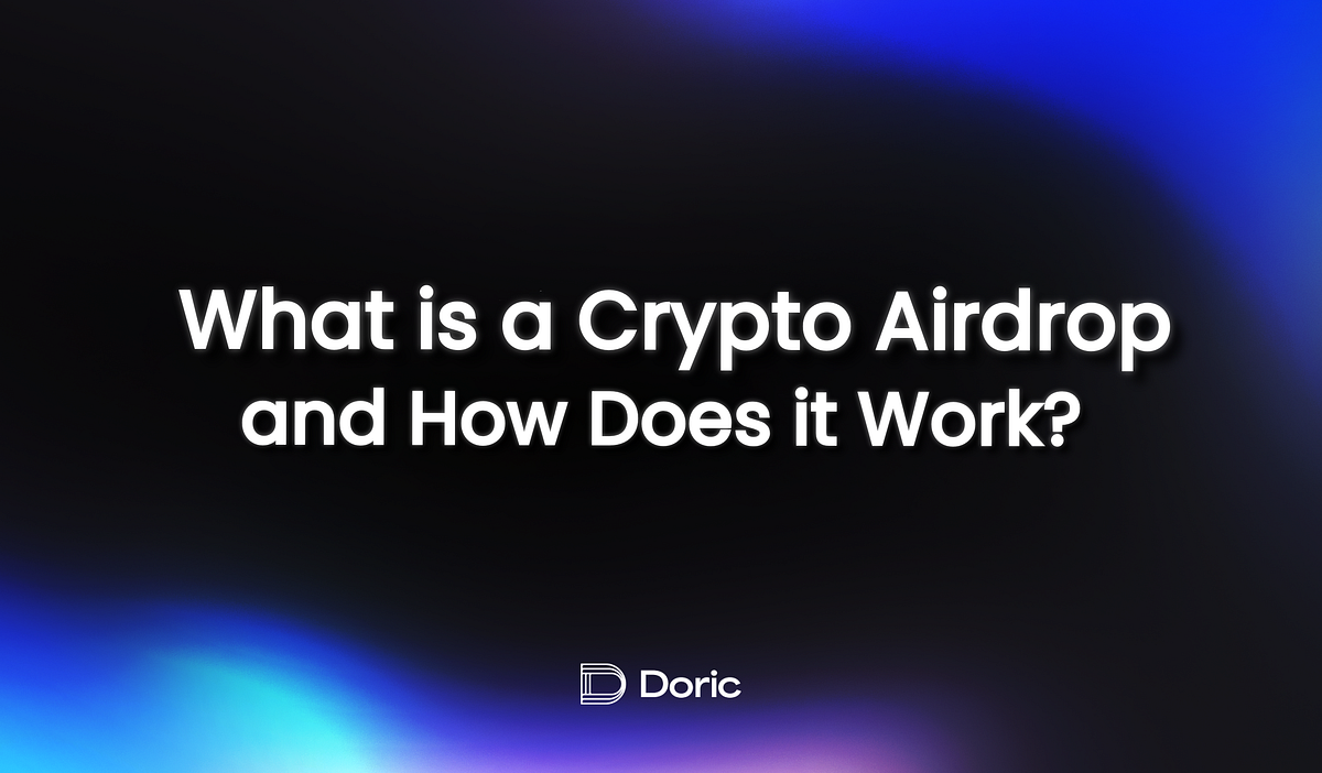 What is a Crypto Airdrop and How Does it Work? | by Doric Network | Aug ...