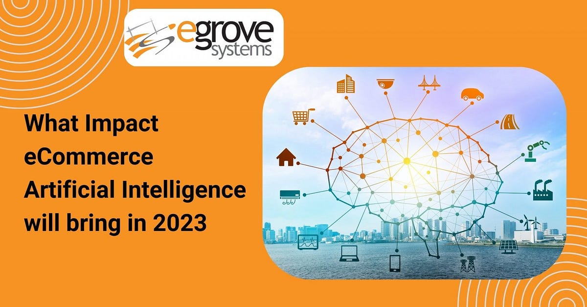 What Impact eCommerce Artificial Intelligence will bring in 2023 | by ...
