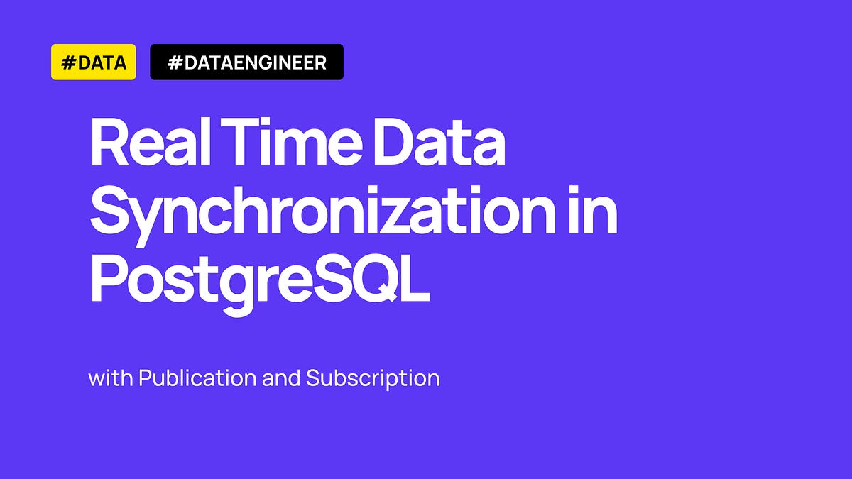 Real Time Data Synchronization using Publication and Subscription in PostgreSQL 🚀 | by Anower ...