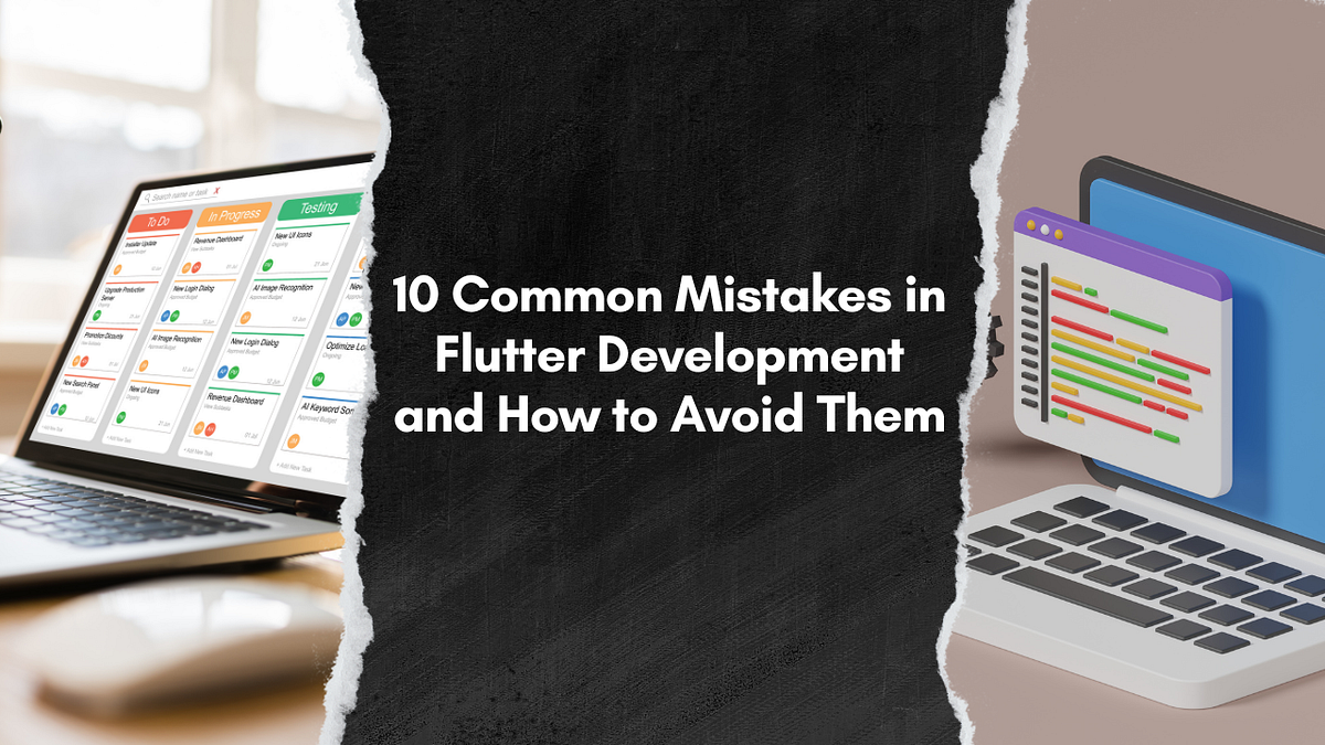 10 Common Mistakes in Flutter Development and How to Avoid Them | by Digital-Marketing Agency ...