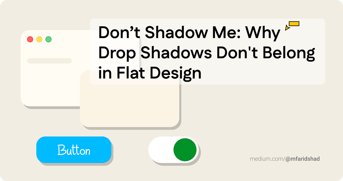 Don’t Shadow Me: Why Drop Shadows Don’t Belong in Flat Design | by ...