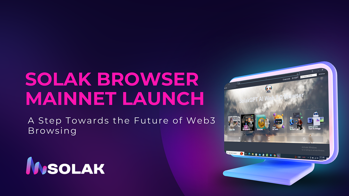 Solak Browser Mainnet Launch: A Step Towards the Future of Web3 ...