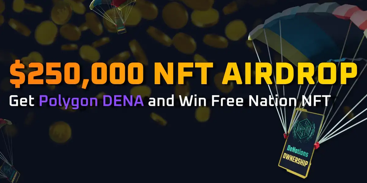 $250,000 NFT Airdrop Event: 4th NFT Rewards Delivered (Round2) - DeNations - Medium