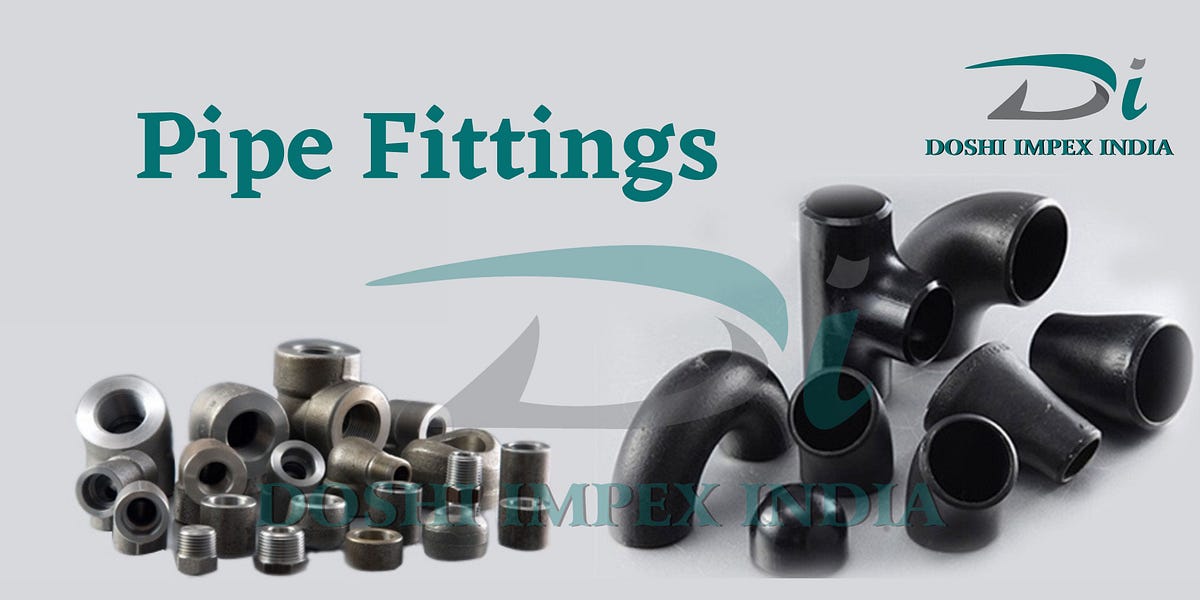 Are you Selecting the Right Pipe Fittings? Check This | by ...