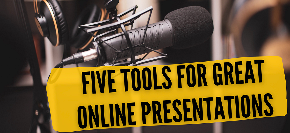 Five tools for great online presentations | by Mariano Calandra | Apr ...