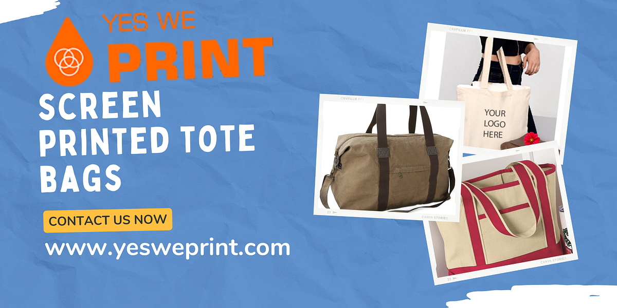 Screen Printed Tote Bags — Yes We Print - Yes We Print - Medium