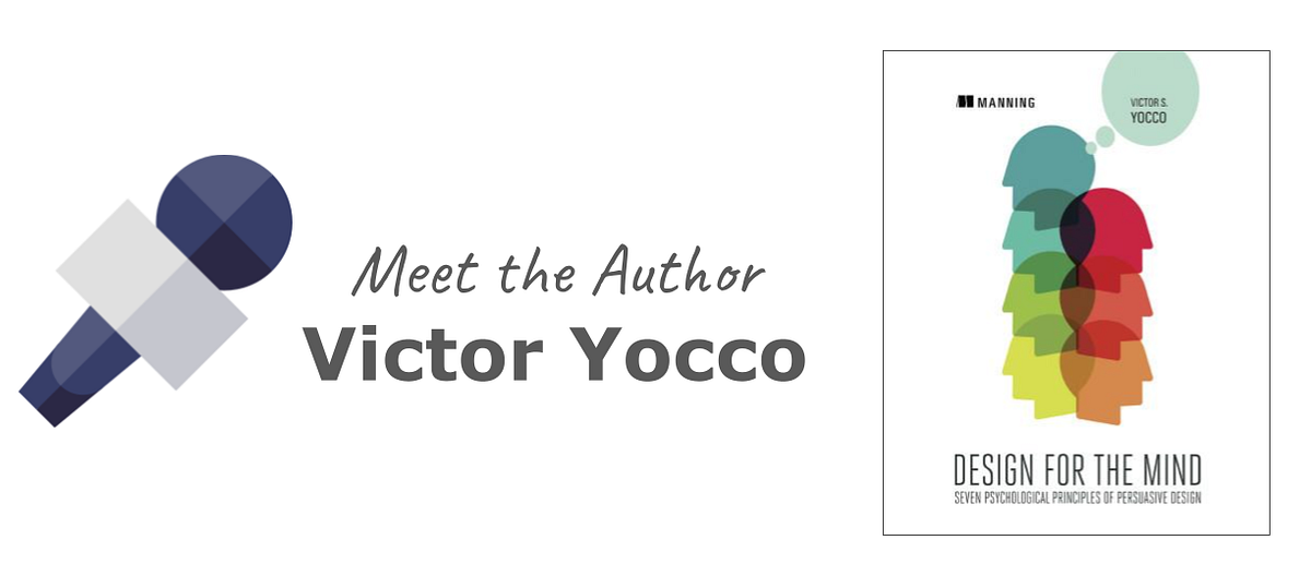 Meet the Author of Design for the Mind: Victor Yocco | by Angelica Lo ...