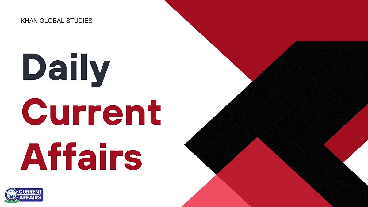 Daily Current Affairs: Why Staying Updated Matters | by KGS IAS | Sep ...