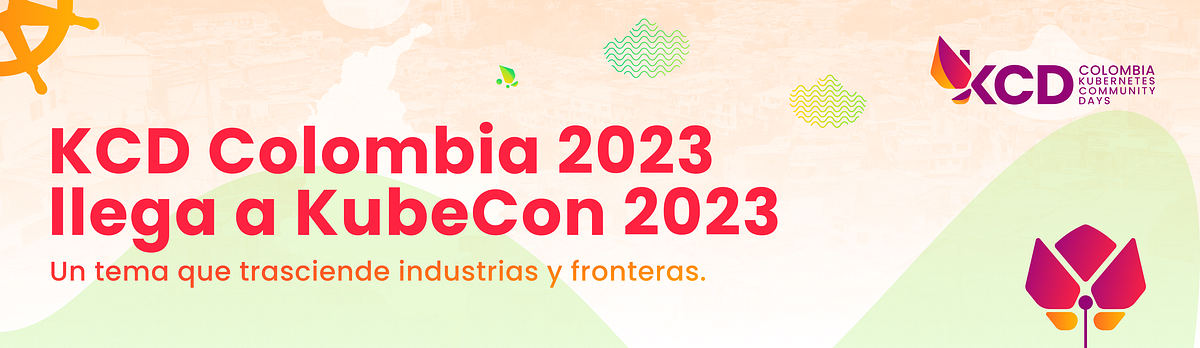 KCD Colombia 2023 llega a KubeCon 2023 | by Cuemby | Medium