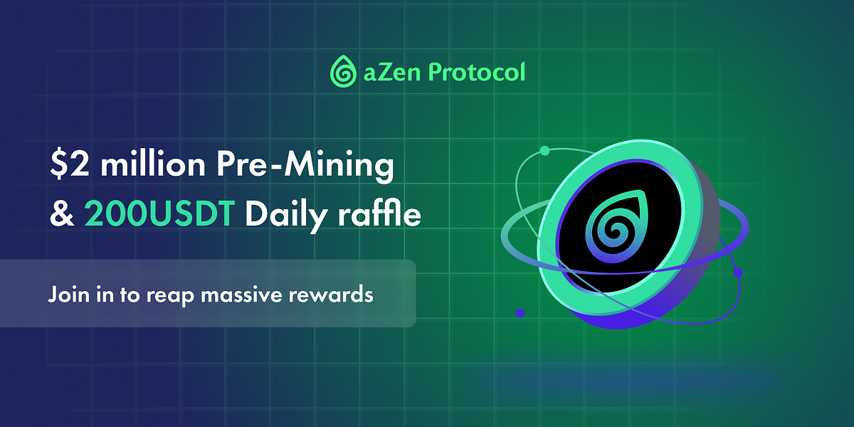 $2 Million Pre-Mining & Daily Prize Draw: An Exciting Journey with aZen Protocol | by ...