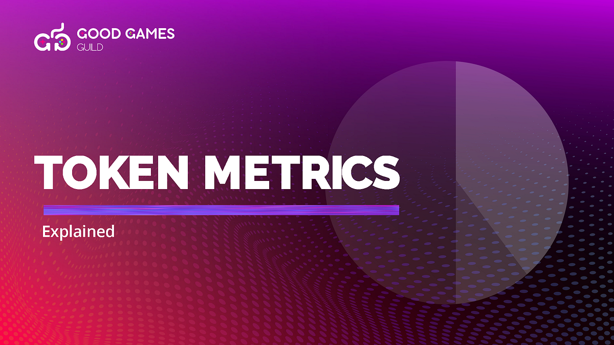 Good Games Guild Token Metrics — Explained | by Good Games Guild | Medium