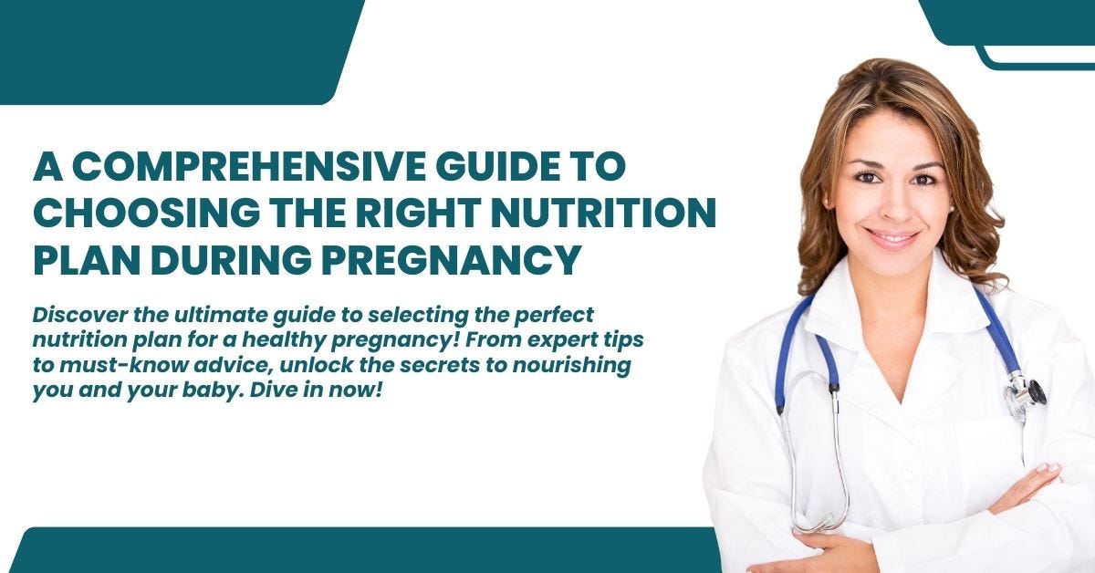 A Comprehensive Guide to Choosing the Right Nutrition Plan During ...