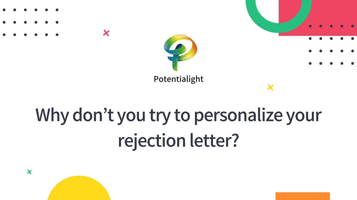 Why don’t you try to personalize your rejection letter? | by ...