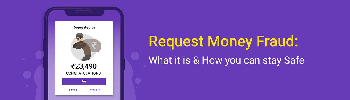 Request Money Fraud: What it is & How you can stay Safe | by PhonePe ...
