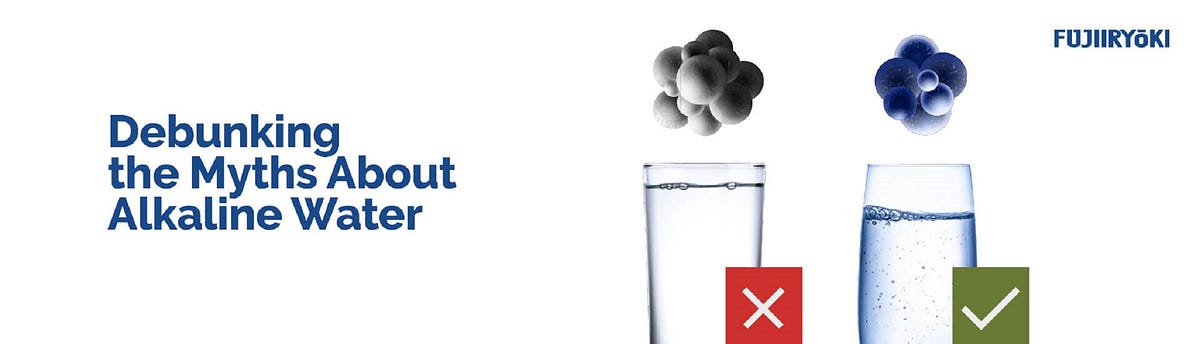 MISCONCEPTIONS ABOUT ALKALINE WATER | by fujiiryoki India | Medium