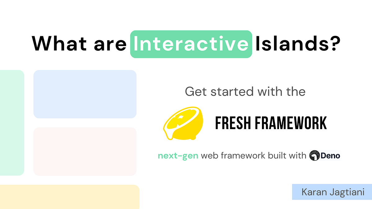Fresh Framework - Interactive Islands | Dev Genius