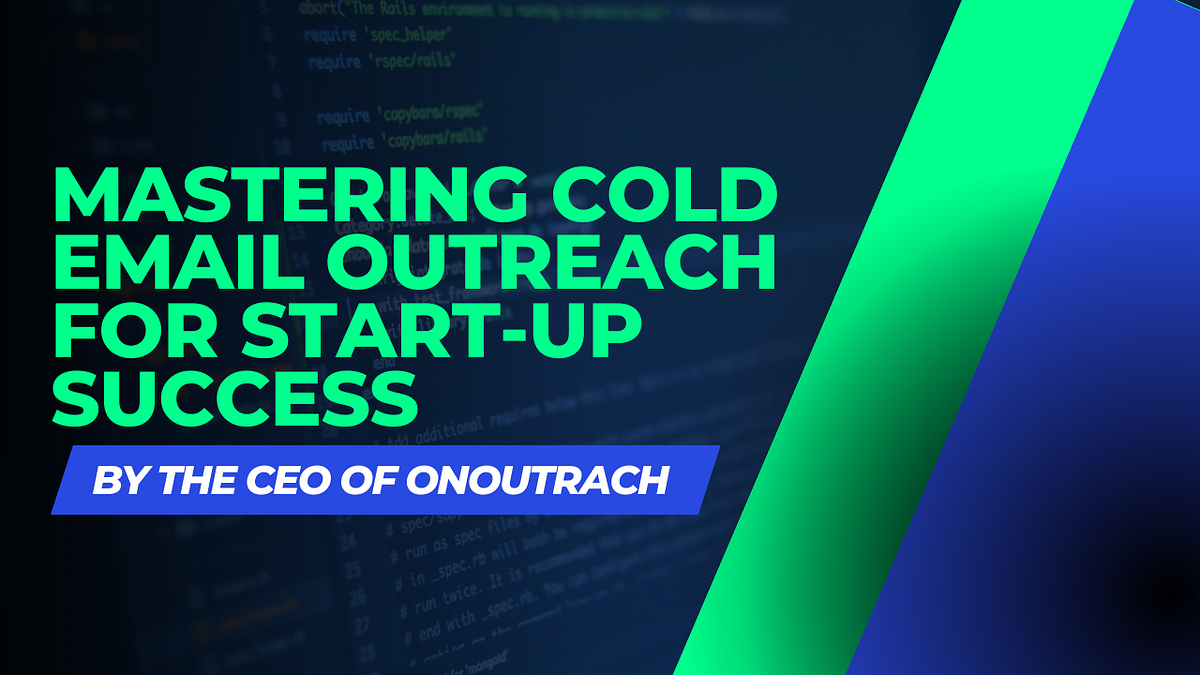 Mastering Cold Email Outreach for Start-up Success | by Charlie Evans ...