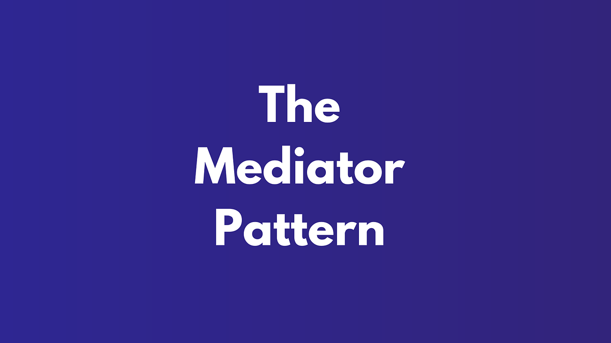 The Mediator Pattern. In this article: | by Dmytro Chumakov | Mar, 2024 | Medium