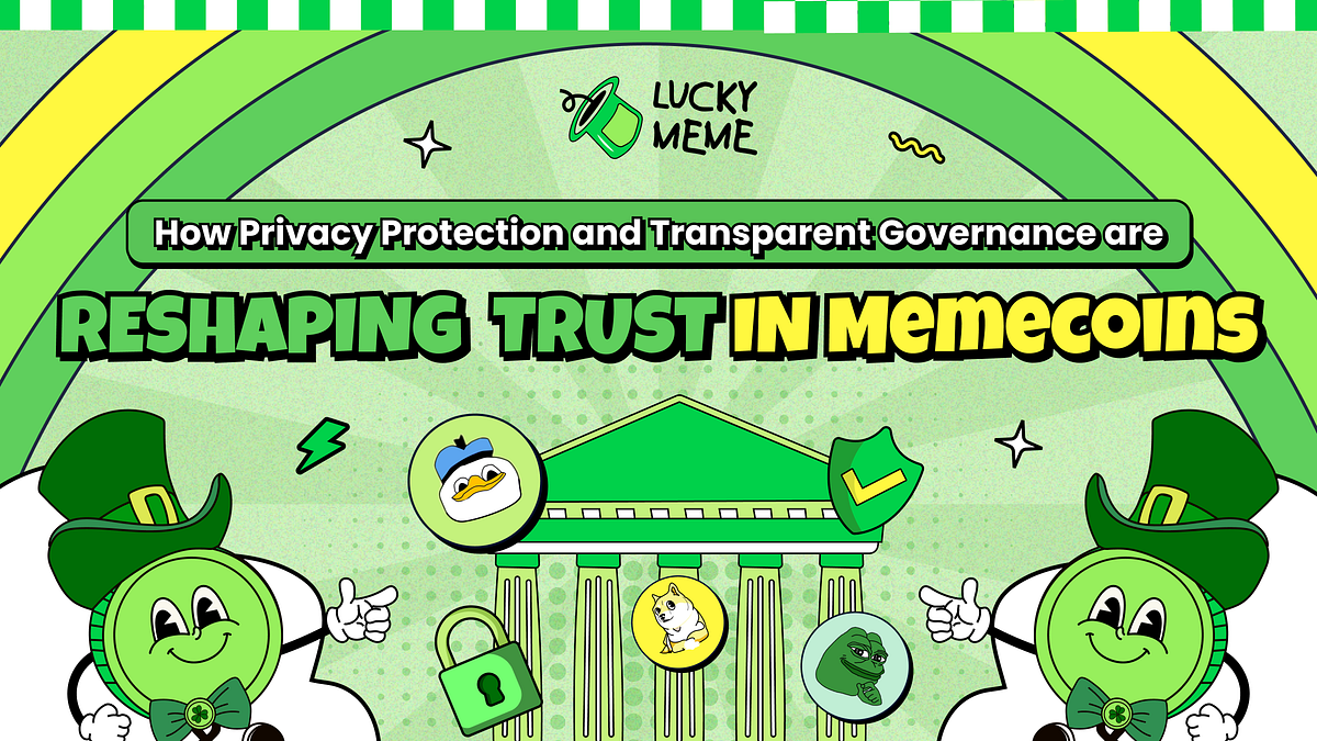 LuckyMeme: How Privacy Protection and Transparent Governance Are ...