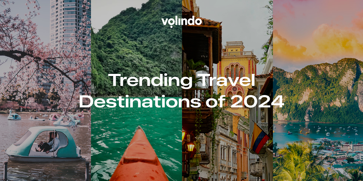 Trending Travel Destinations of 2024 | by volindo | Feb, 2024 | Medium