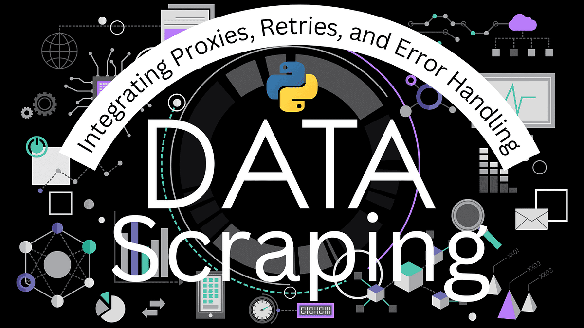 Integrating Proxies, Retries, and Error Handling To Build Robust Scraping Pipelines | Python in ...